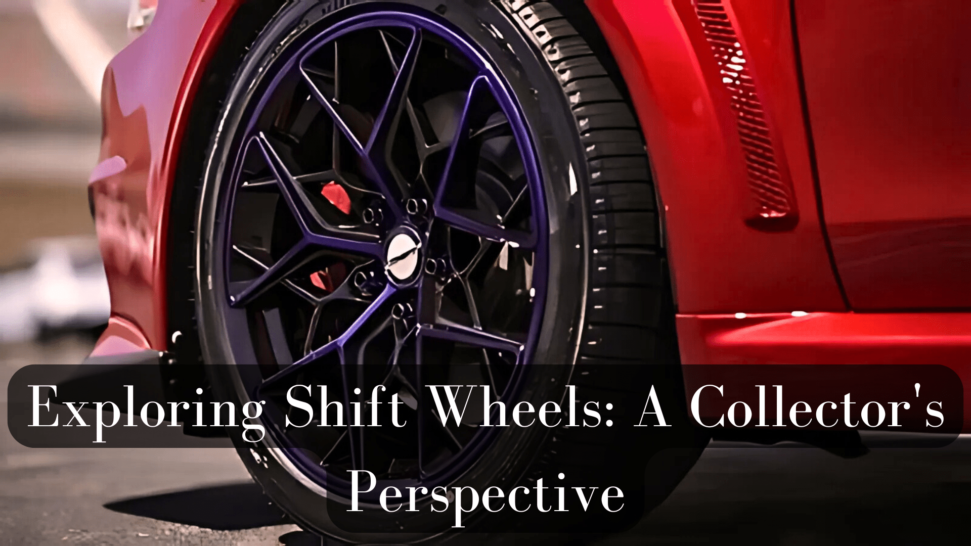 Exploring Shift Wheels: A Collector's Perspective - Opple House