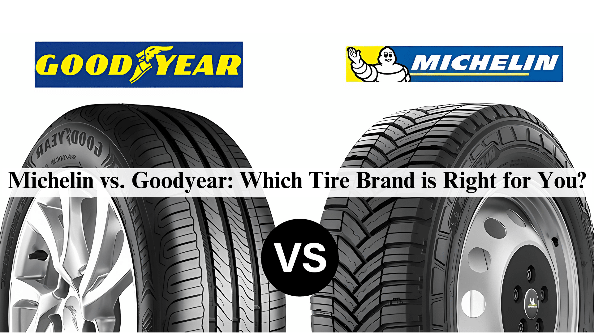 Michelin vs. Goodyear: Which Tire Brand is Right for You? - Opple House