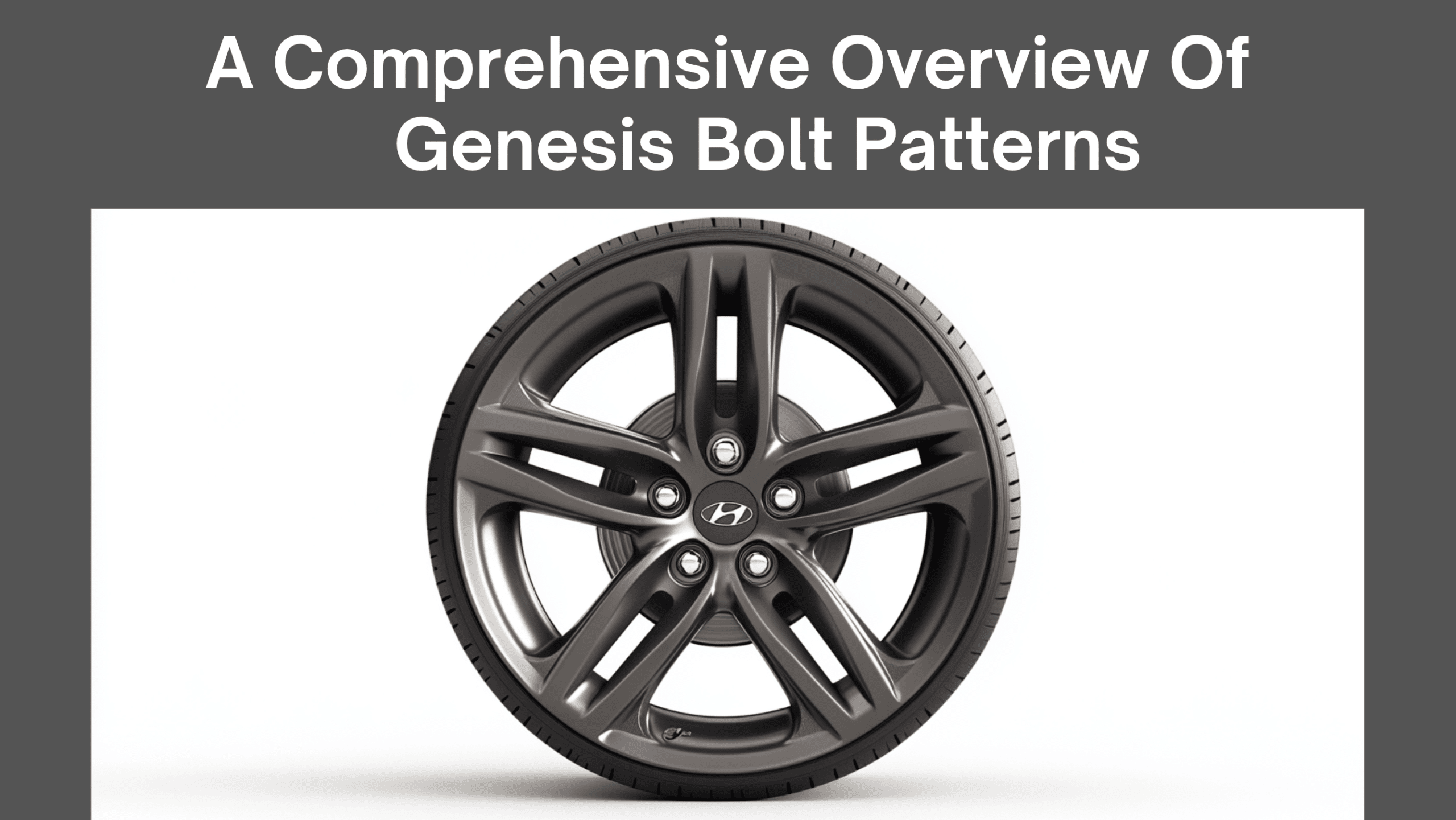 A Comprehensive Overview Of Genesis Bolt Patterns - Opple House