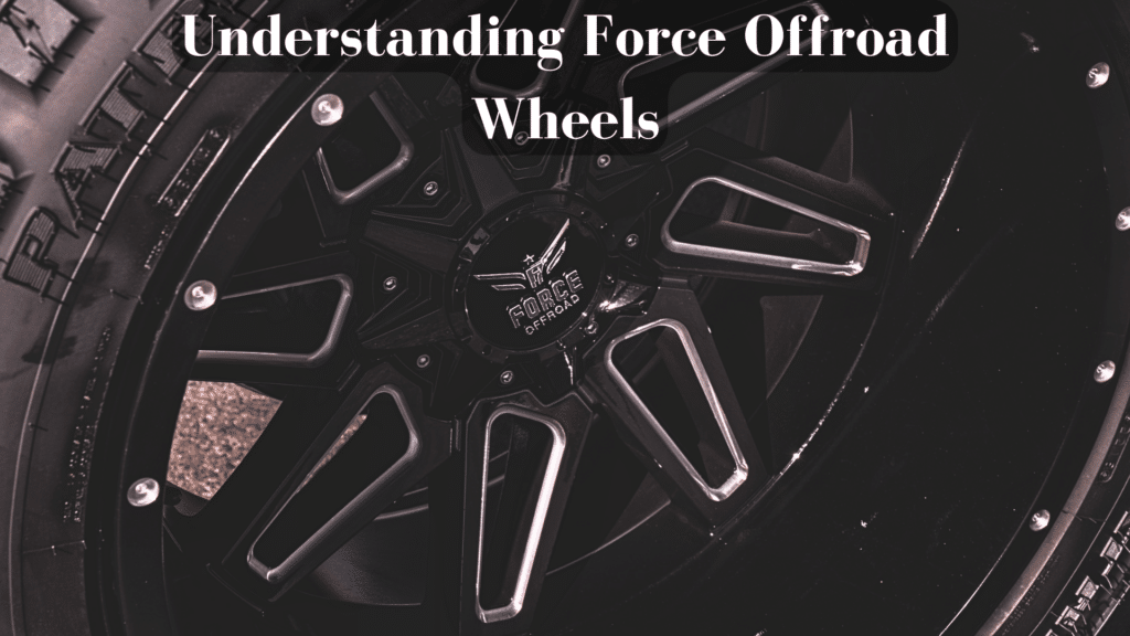 My Guide to Understanding Force Offroad Wheels - Opple House