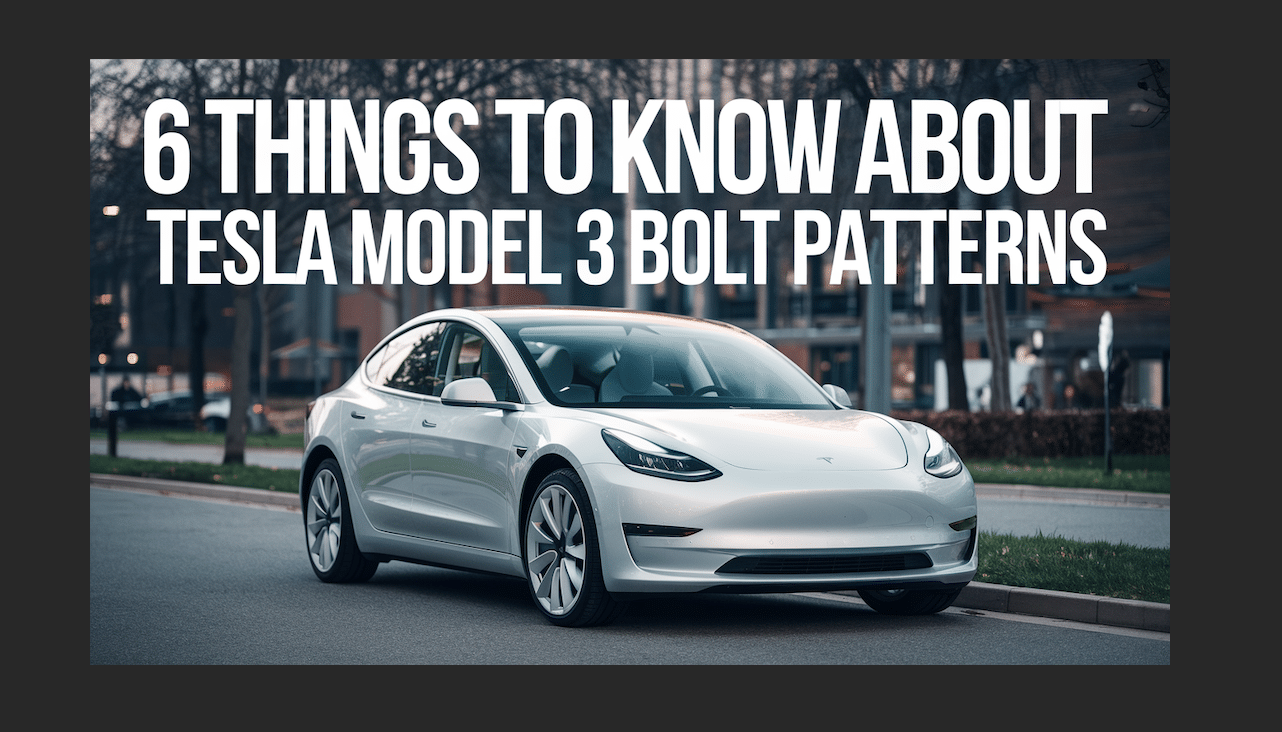 Understanding the Tesla Model 3 Bolt Patterns - Opple House