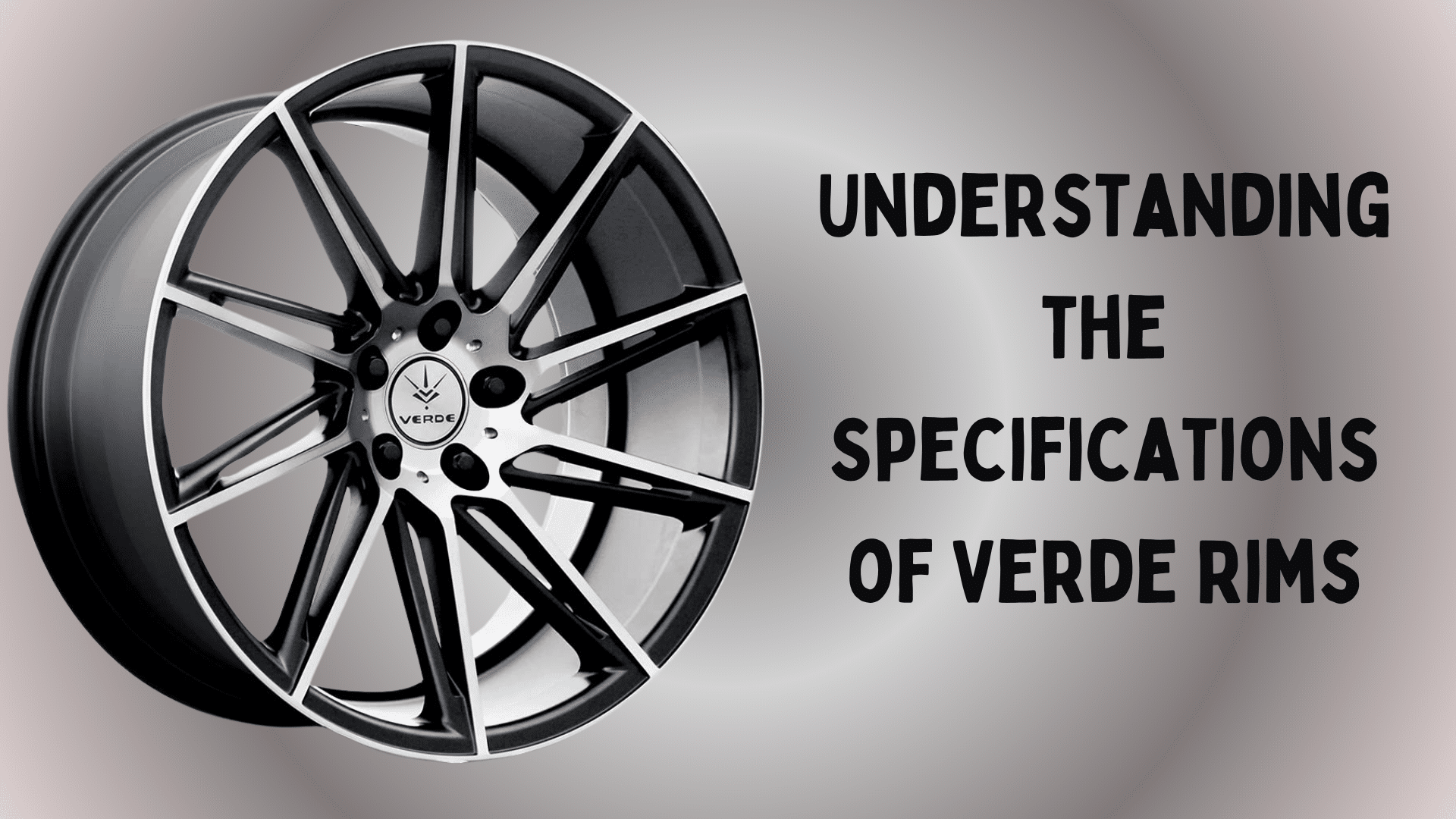 Understanding the Specifications of Verde Rims - Opple House