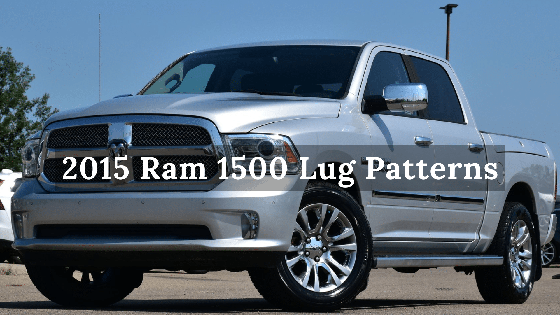A Simple Guide to 2015 Ram 1500 Lug Patterns - Opple House