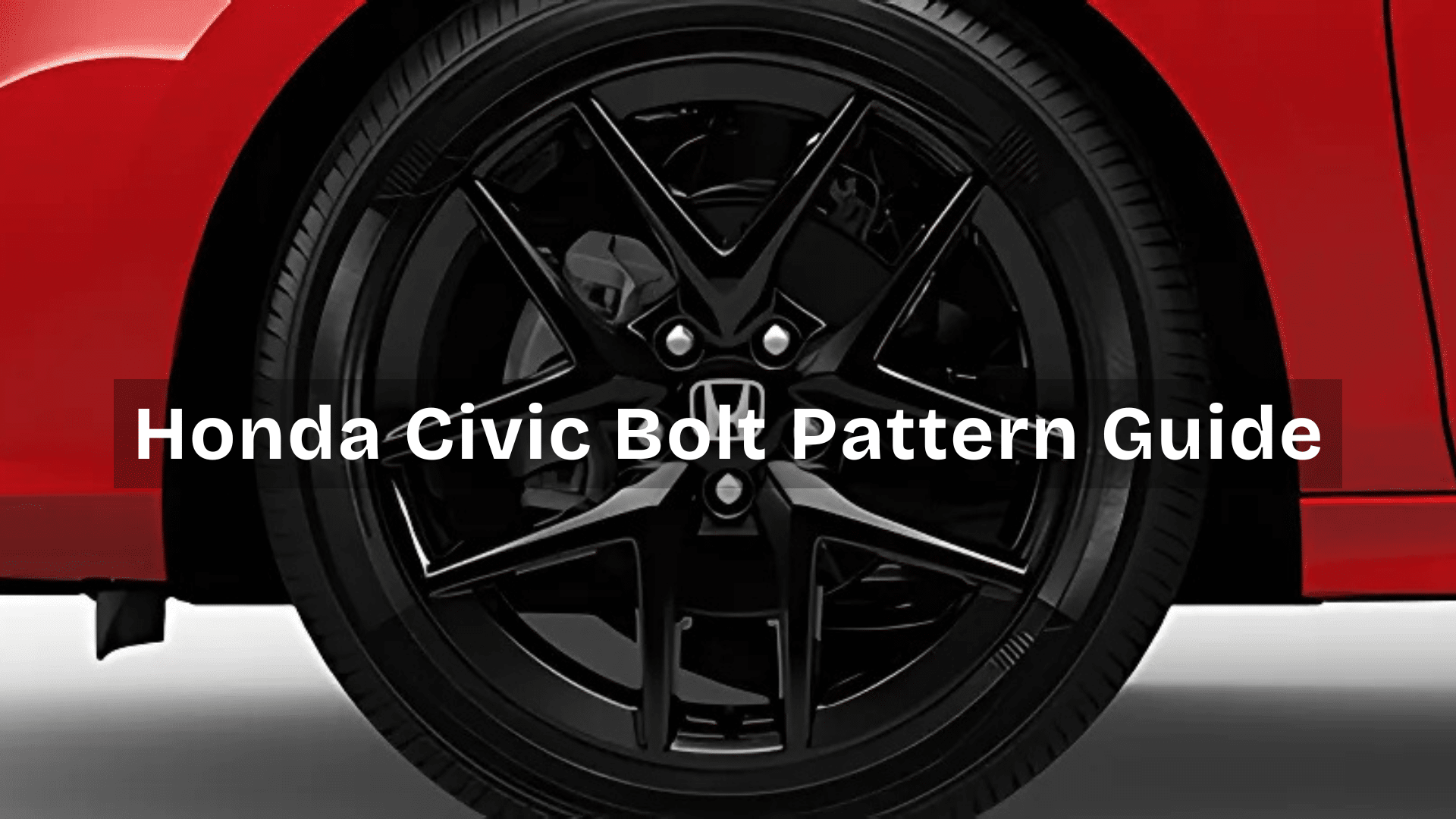 Honda Civic Bolt Pattern Guide: Everything You Need to Know - Opple House