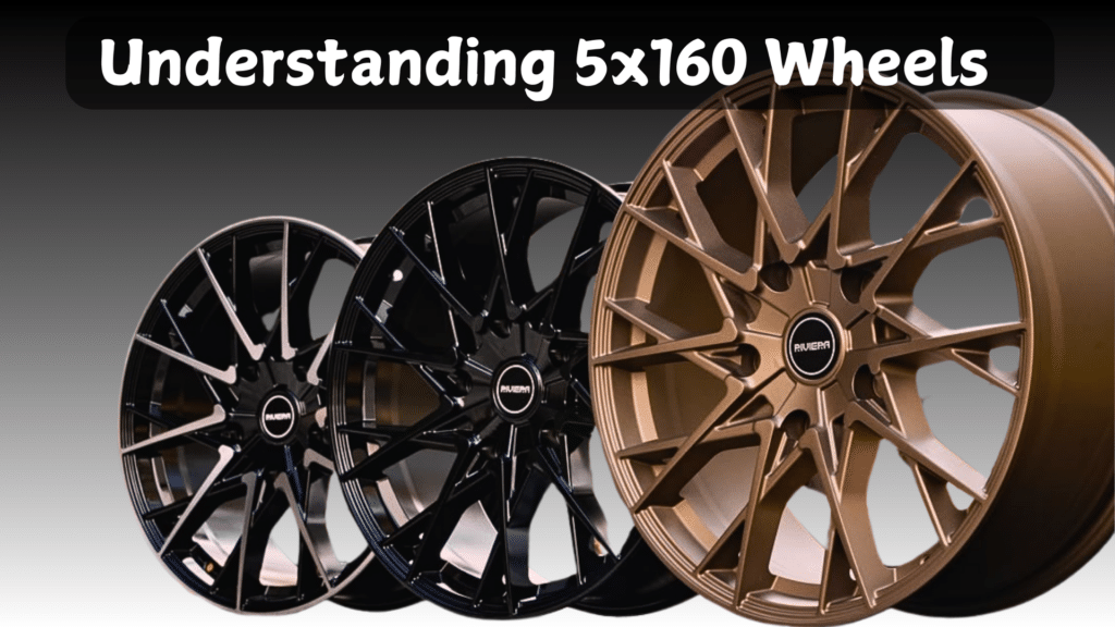 Understanding the Specifications of 5x160 Wheels - Opple House