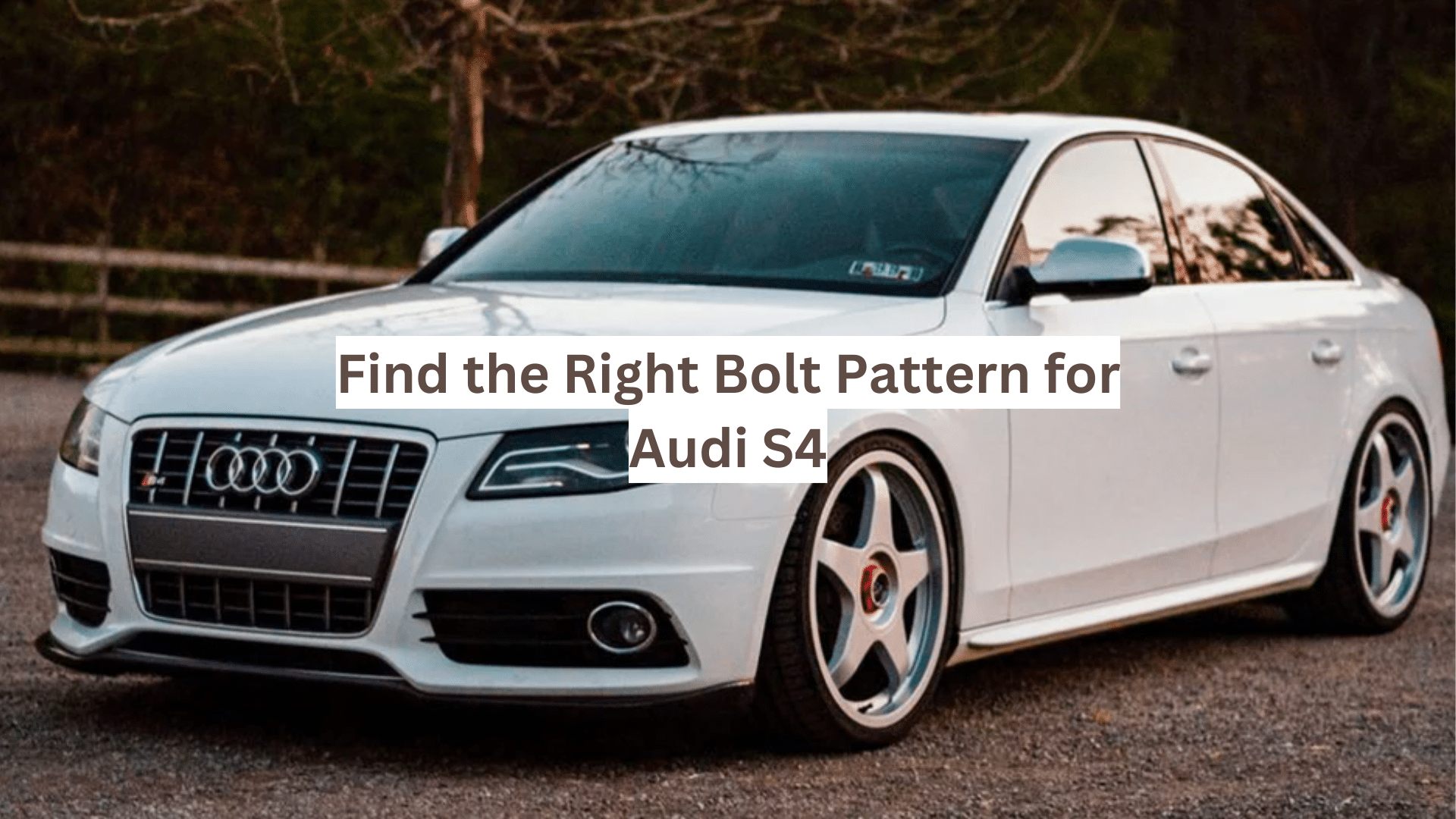 How to Find the Right Bolt Pattern for Audi S4? - Opple House