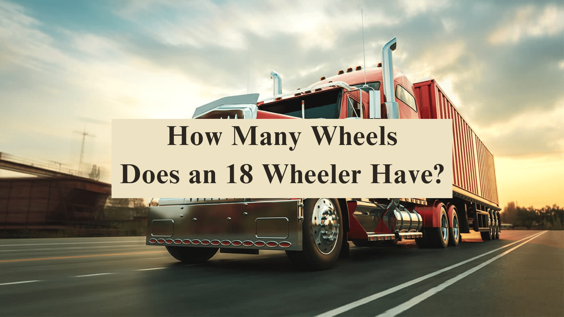 How Many Wheels Does an 18 Wheeler Have? - Opple House
